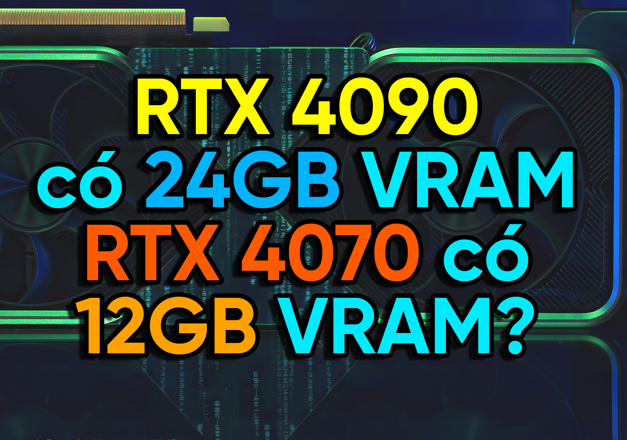 RTX 4090 sẽ có 24GB VRAM GDDR6X và 600W TDP, RTX 4070 sẽ có 12GB VRAM ...